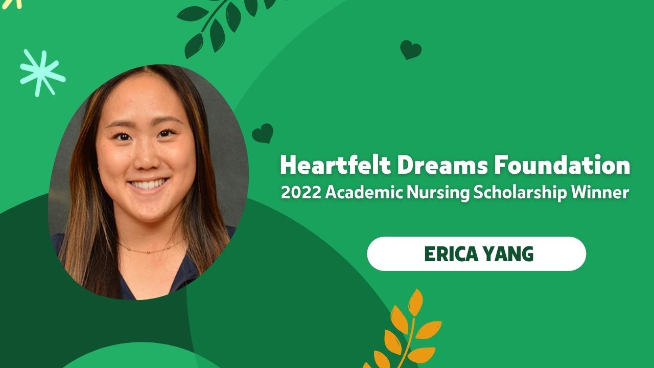 Erica Yang Wins Heartfelt Dreams Foundation’s 2022 Academic Nursing ...