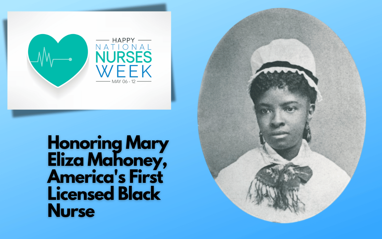 Honoring Mary Eliza Mahoney, America s First Licensed Black Nurse - Expert Guide